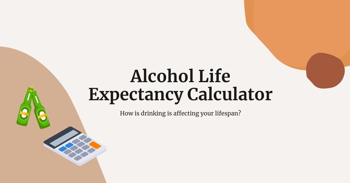 Alcoholic Life Expectancy Calculator – Powerful Free Tool