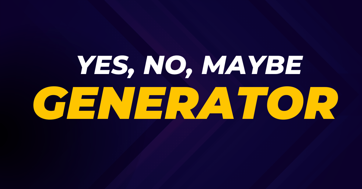 Yes No Maybe Generator | Awesome Free Tool for Decisions