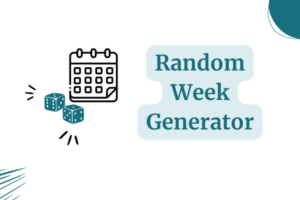 Official Random Week Generator: Get A Random Week Right Now