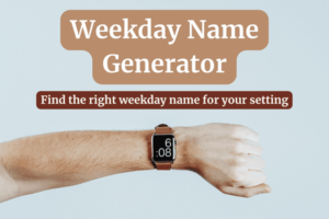 The Weekday Name Generator: Get Names for Days of the Week