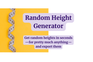 The Official Random Height Generator: Any Height Now