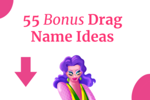 Official Drag Name Generator: Get The Perfect Name Now 👑